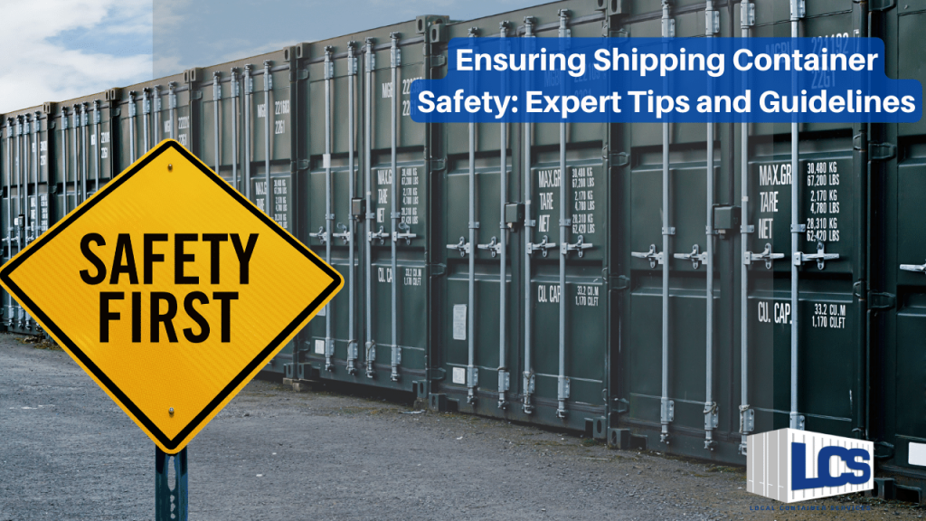 Ensuring Shipping Container Safety: Expert Tips and Guidelines